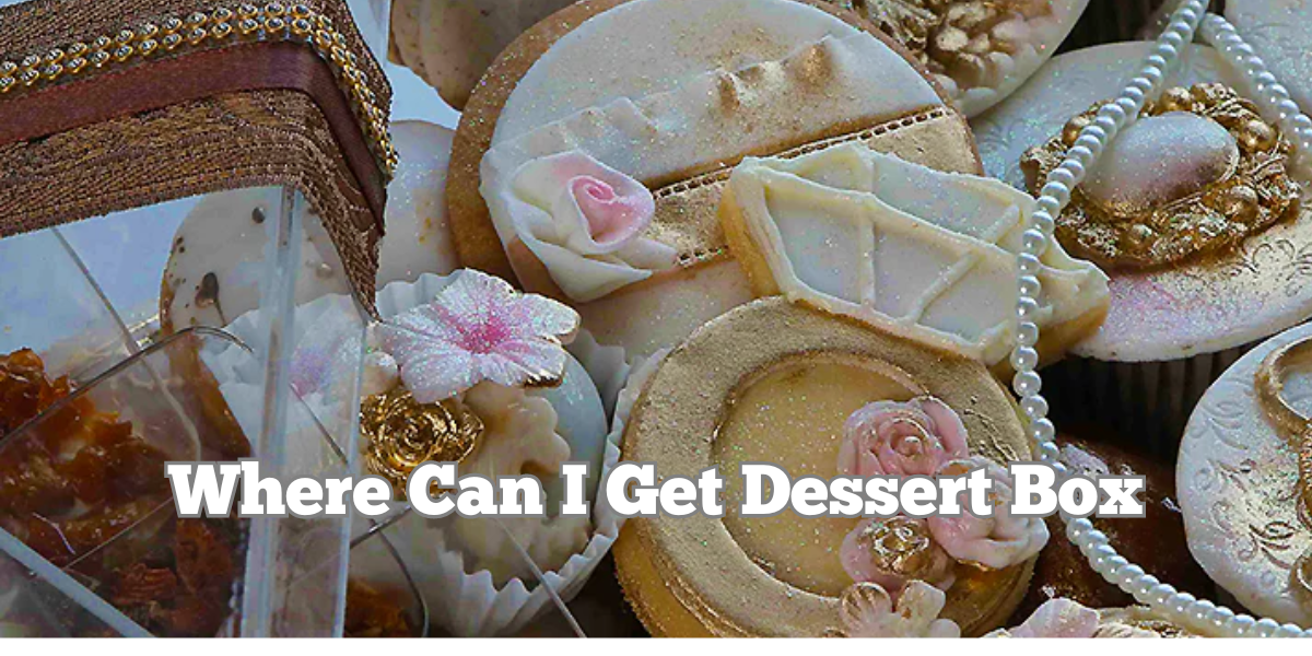 Delicious Dessert Boxes: A Sweet Treat for Every Occasion.